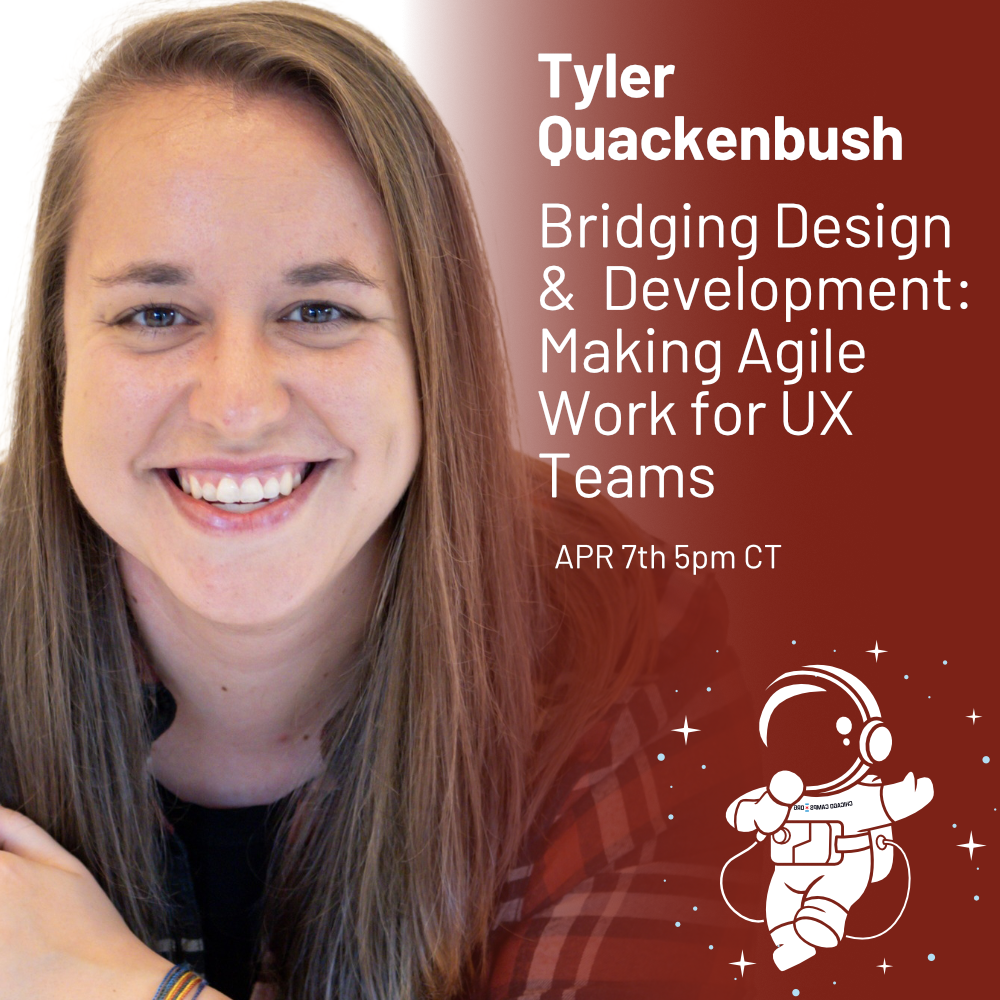 Tent Talks Featuring Tyler Quackenbush - Bridging Design and Development: Making Agile Work for ...